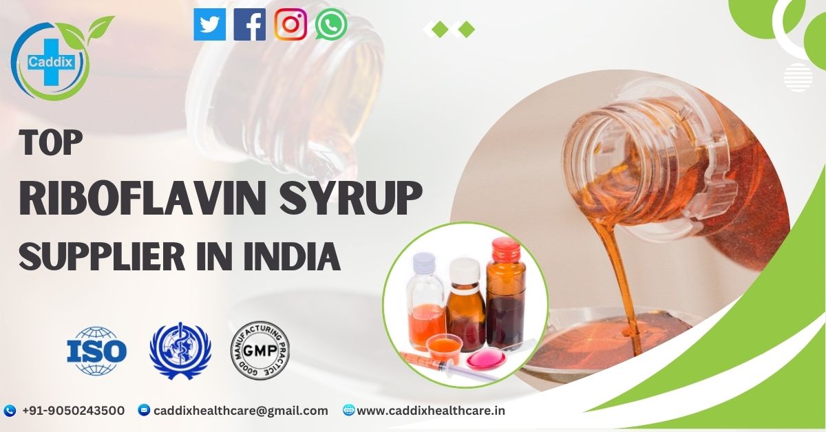Top Riboflavin Syrup Supplier in India - Caddix Healthcare
